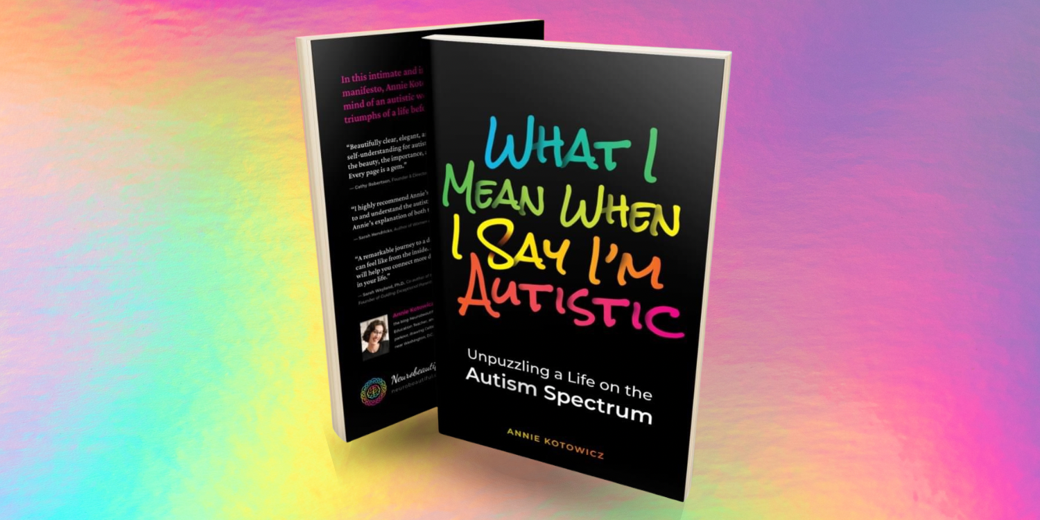 Book Review: What I Mean When I Say I'm Autistic by Annie Kotowicz ...